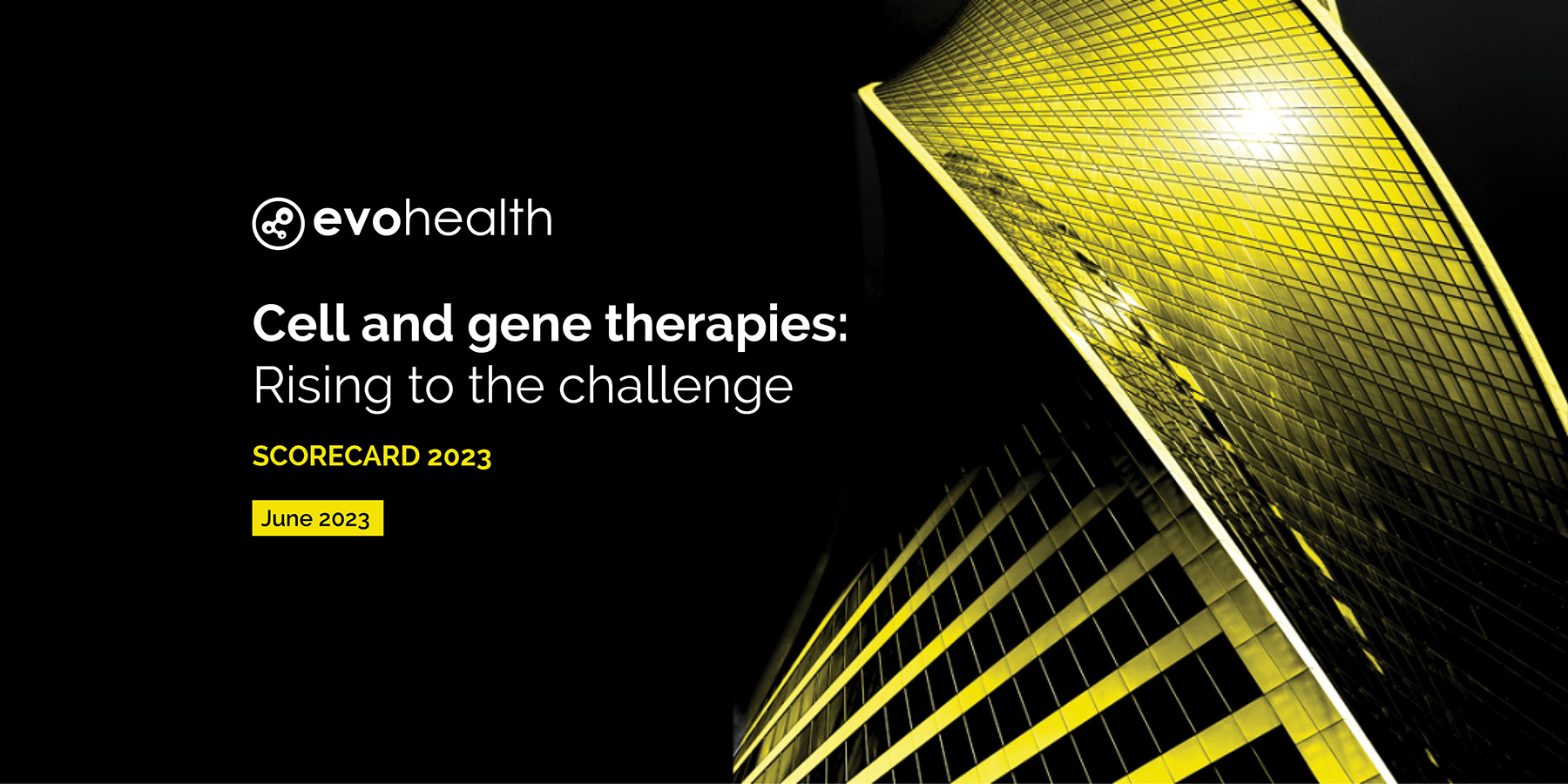 Cell and gene therapies: Rising to the challenge Scorecard 2023 - evohealth