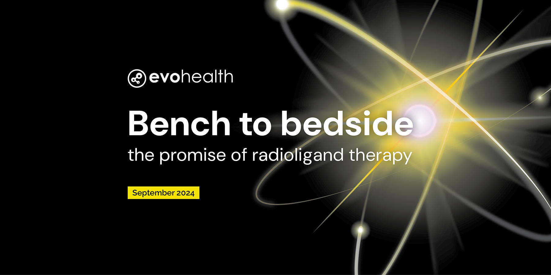 Bench to bedside: the promise of radioligand therapy - Evohealth